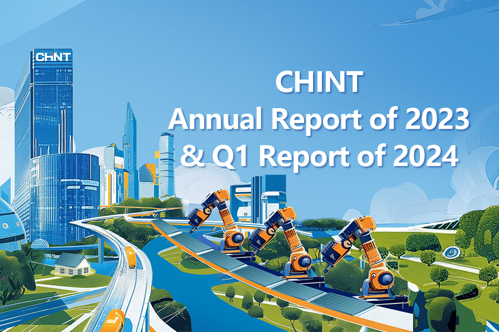 CHINT Annual Report of 2023 & Q1 Report of 2024
